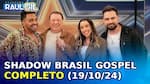 SBT TV | Shadow Brasil Gospel - Completo | Programa Raul Gil (30/11/24)