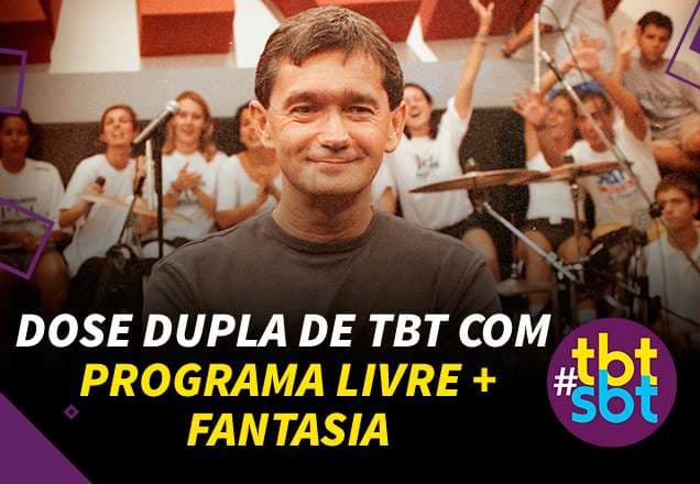 Dose dupla de TBT SBT com Programa Livre + Fantasia - SBT TV - SBT TV