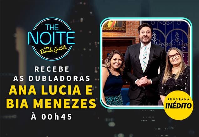 Danilo Gentili recebe as dubladoras Ana Lucia e Bia Menezes neste Dia ...